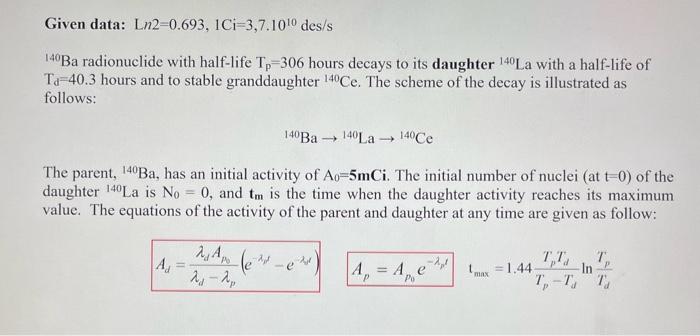 Solved Given data: Ln2=0.693,1Ci=3,7.1010des/s 140Ba | Chegg.com