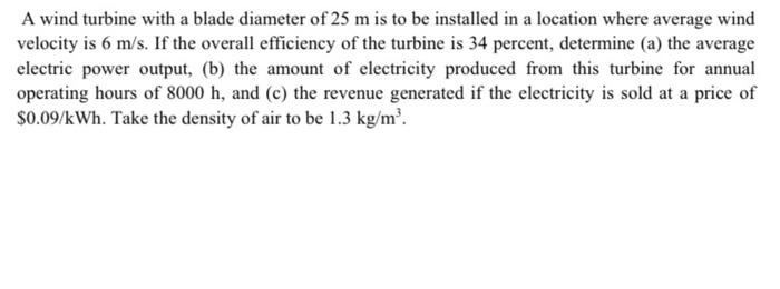 Solved A wind turbine with a blade diameter of 25 m is to be | Chegg.com