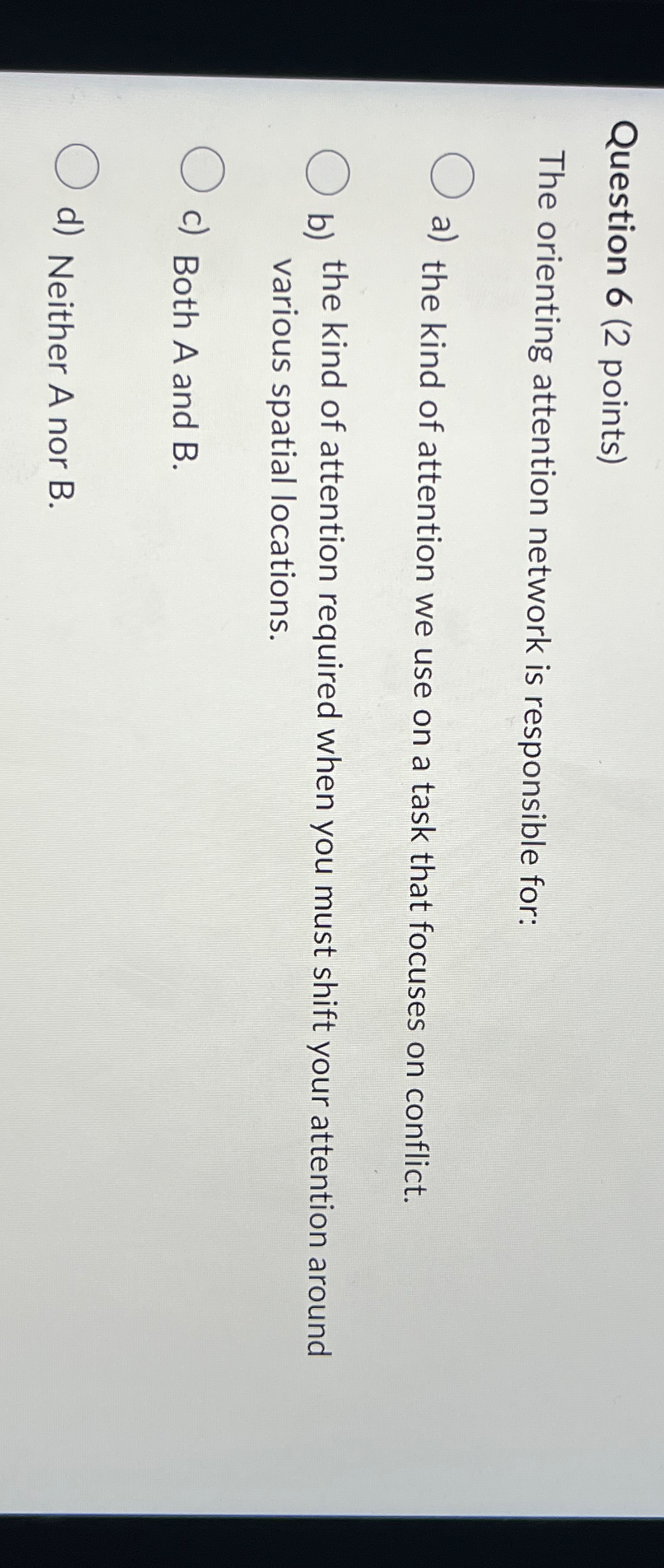 Solved Question 6 (2 ﻿points)The orienting attention network | Chegg.com