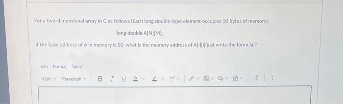 Solved For a two dimensional array in C as follows (Each | Chegg.com