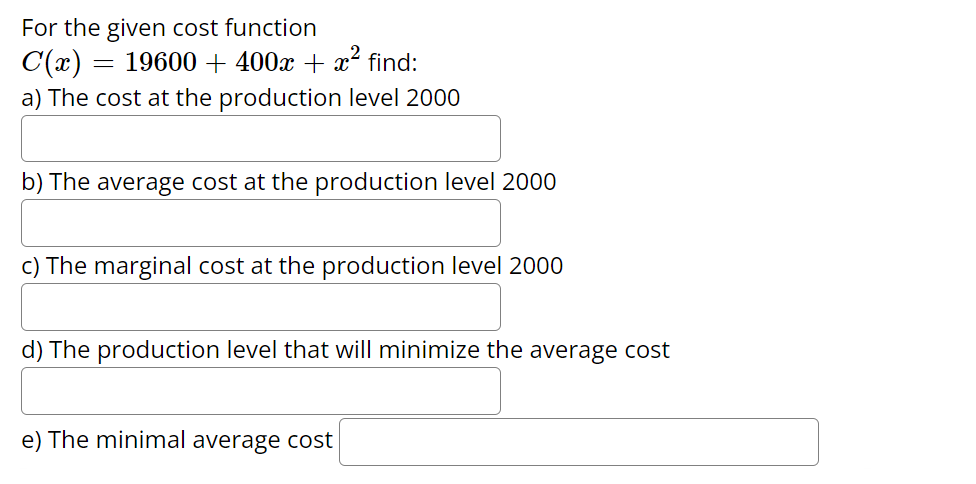Solved For the given cost functionC(x)=19600+400x+x2 | Chegg.com