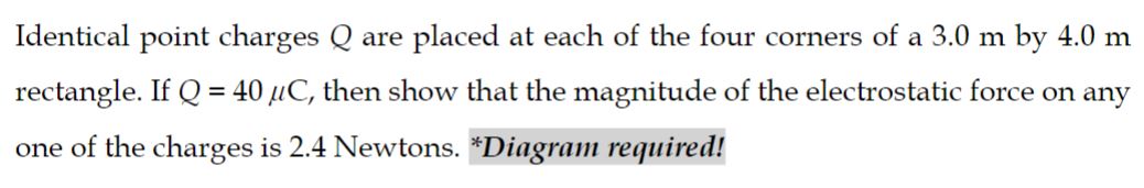 Solved Identical point charges Q ﻿are placed at each of the | Chegg.com