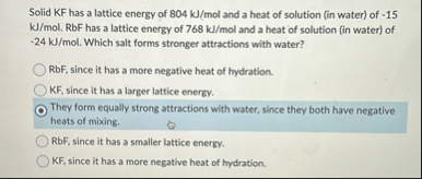 Solved Solid KF has a lattice energy of 804kJmol ﻿and a heat | Chegg.com