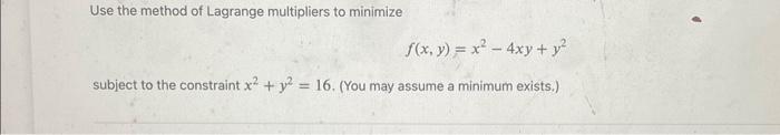 Solved Use the method of Lagrange multipliers to minimize | Chegg.com