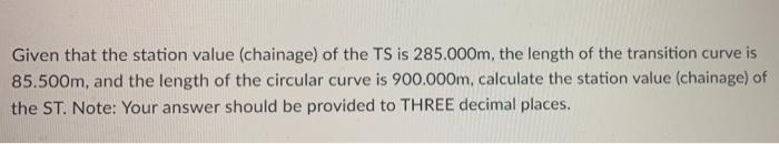 Solved Given that the station value (chainage) of the TS is | Chegg.com
