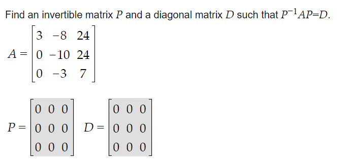 Solved Find an invertible matrix P ﻿and a diagonal matrix D | Chegg.com