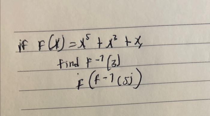 Solved F X X5 X3 X Find F−1 3 F F−1 5j