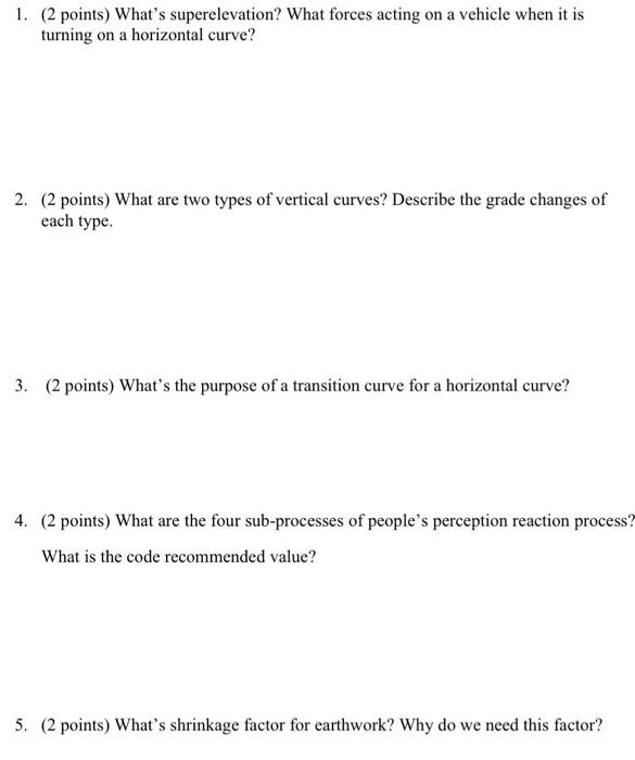 Solved 1. ( 2 points) What's superelevation? What forces | Chegg.com