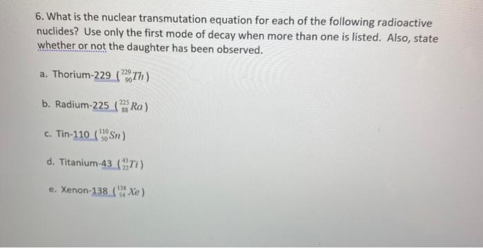 Solved 6. What is the nuclear transmutation equation for | Chegg.com