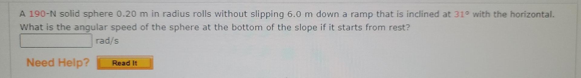 Solved A 190-N solid sphere 0.20 m in radius rolls without | Chegg.com