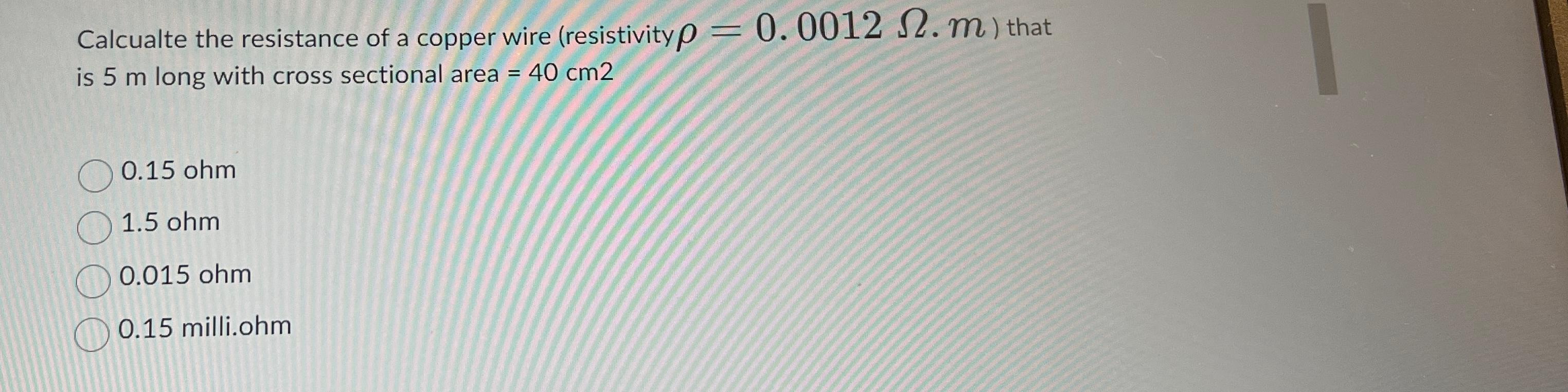 Solved Calcualte the resistance of a copper wire | Chegg.com