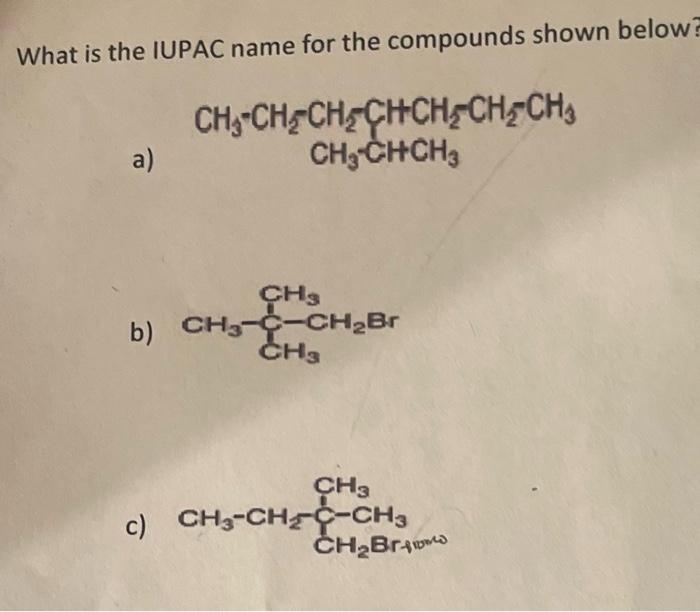 [Solved]: What is the IUPAC name for the compounds shown be
