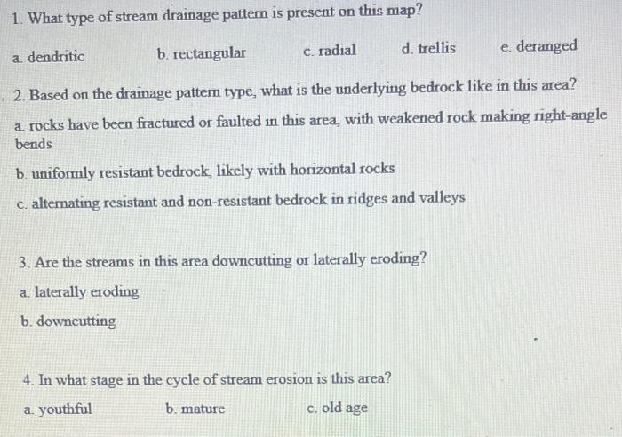 Solved 1. What type of stream drainage pattern is present on | Chegg.com