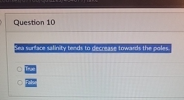 Solved Question 10Sea surface salinity tends to decrease | Chegg.com
