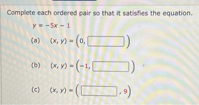 Solved Complete each ordered pair so that it satisfies the | Chegg.com