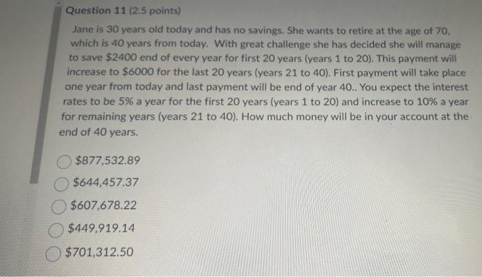 Solved Jane is 30 years old today and has no savings. She | Chegg.com