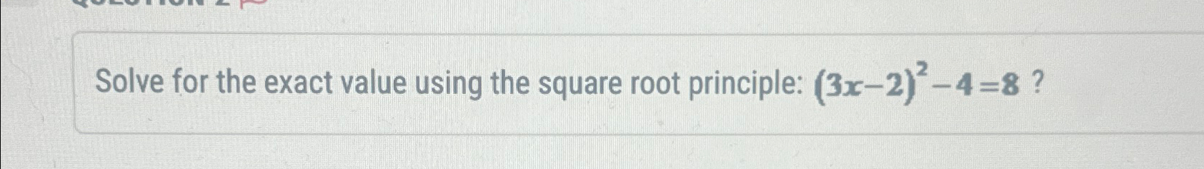 Solved Solve for the exact value using the square root | Chegg.com