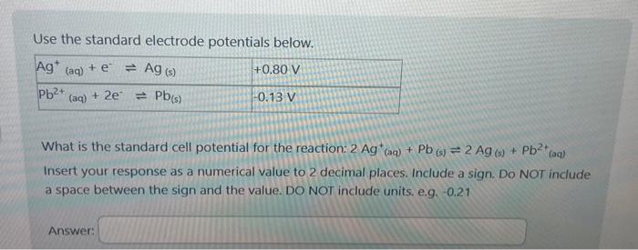 Solved Use the standard electrode potentials below. What is | Chegg.com