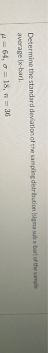 Solved Determine the standard deviation of the sampling | Chegg.com