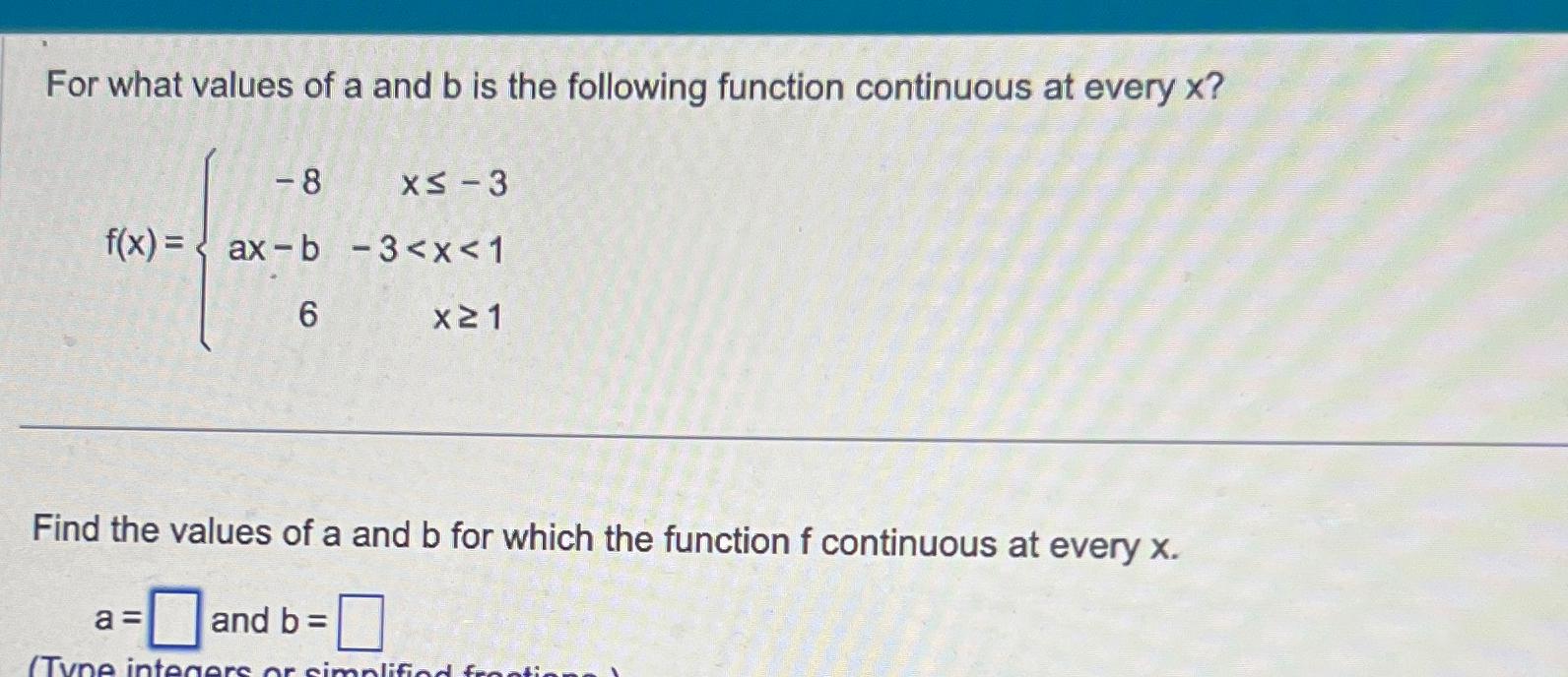 Solved For what values of a and b ﻿is the following function | Chegg.com