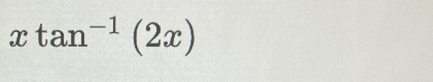 Solved find the derivative of xtan-1(2x) | Chegg.com