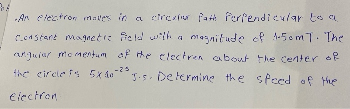 Solved . An electron moves in a circular path perpendicular | Chegg.com