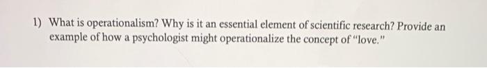 Solved 1) What is operationalism? Why is it an essential | Chegg.com