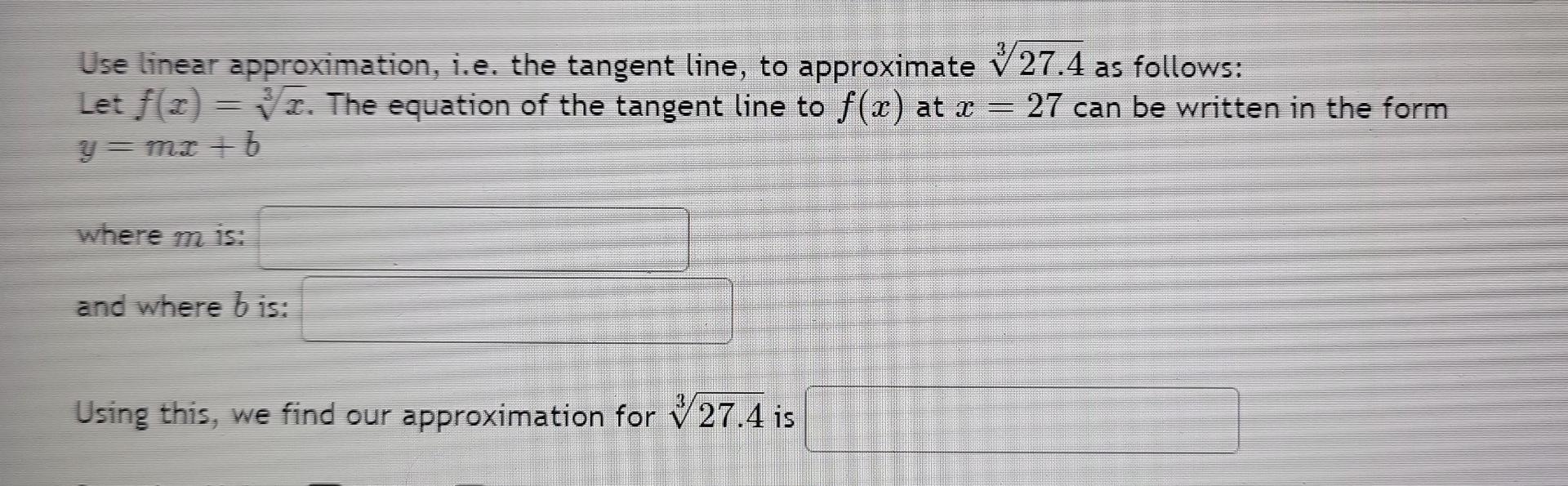 Solved Use linear approximation, i.e. the tangent line, to | Chegg.com