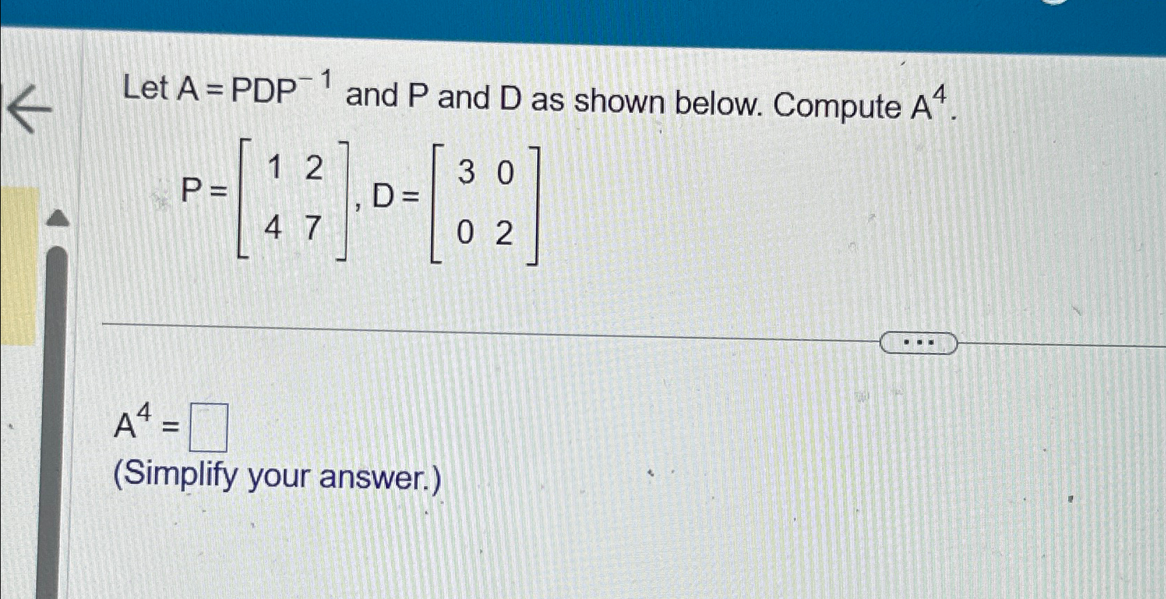 Solved Let A=PDP-1 ﻿and P ﻿and D ﻿as shown below. Compute | Chegg.com