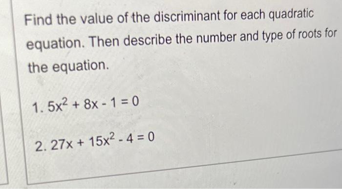 Solved Find the value of the discriminant for each quadratic | Chegg.com