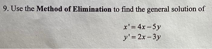 Solved 9. Use the Method of Elimination to find the general | Chegg.com