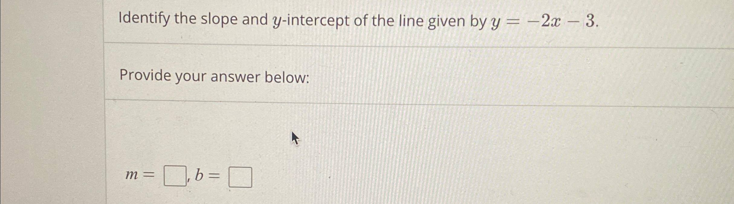 Solved Identify the slope and y-intercept of the line given | Chegg.com
