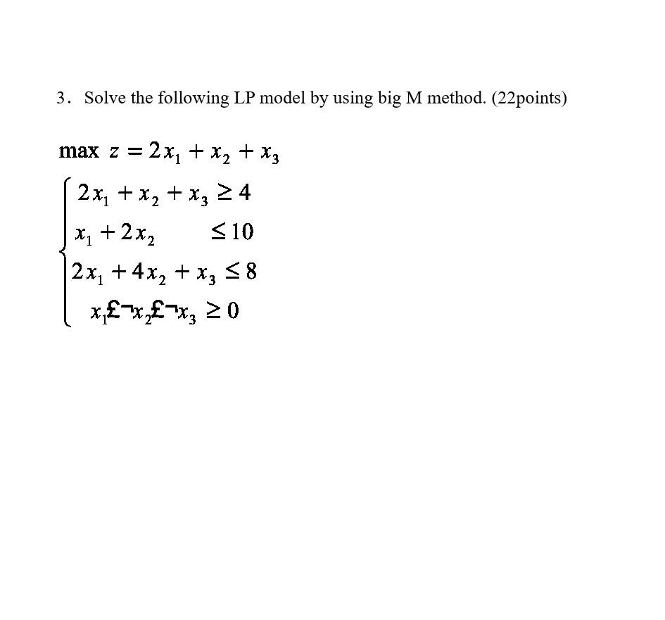 Solved 3. Solve the following LP model by using big M | Chegg.com