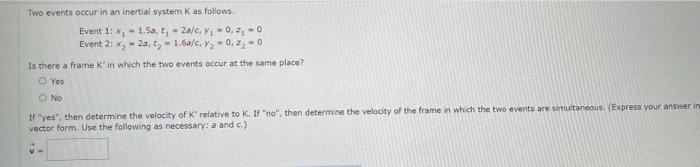 Solved Two events occur in an inertial system K as follows | Chegg.com