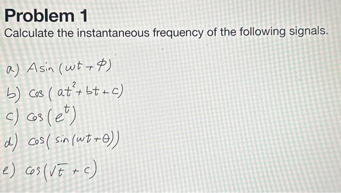 Solved Calculate the instantaneous frequency of the | Chegg.com