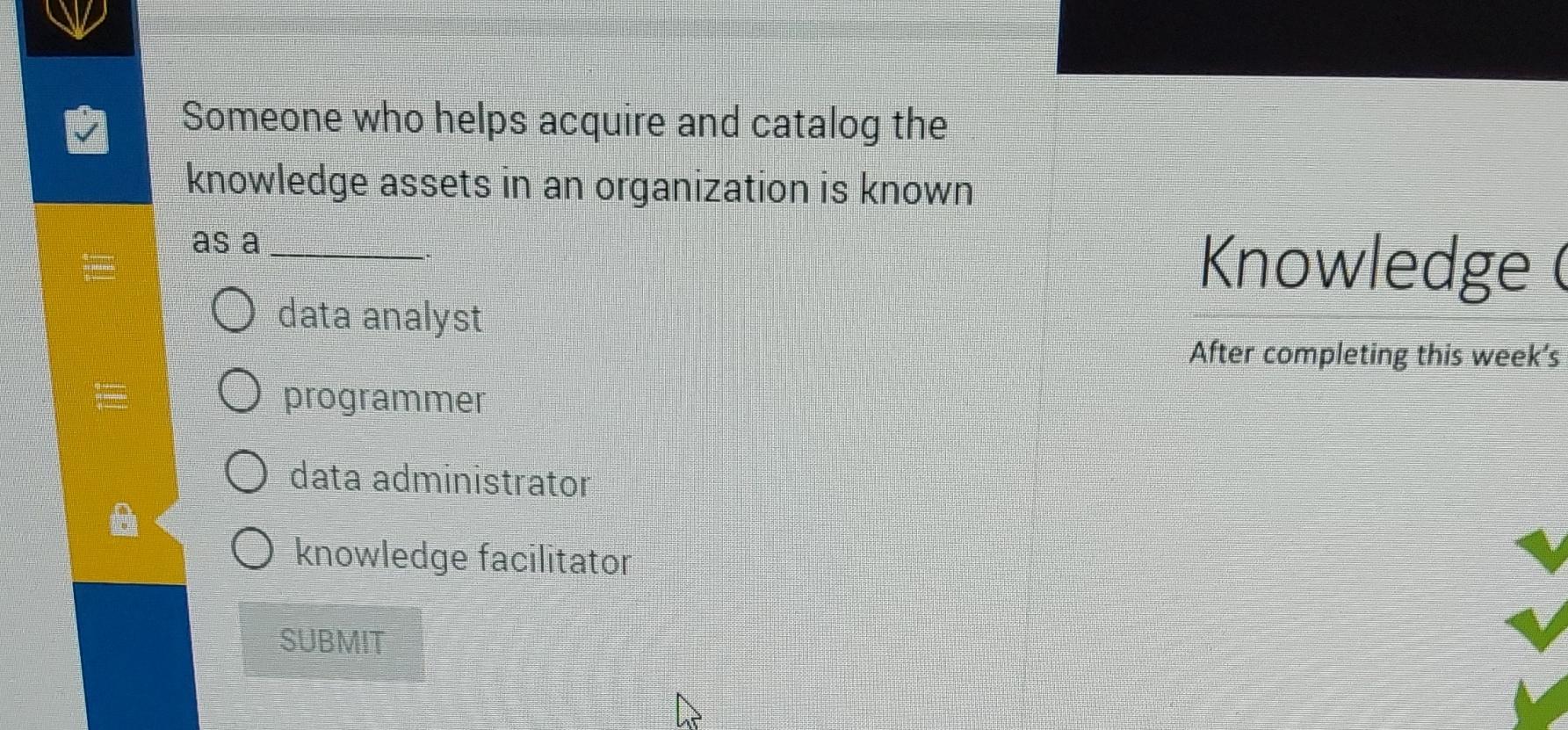 Solved Someone who helps acquire and catalog the knowledge | Chegg.com