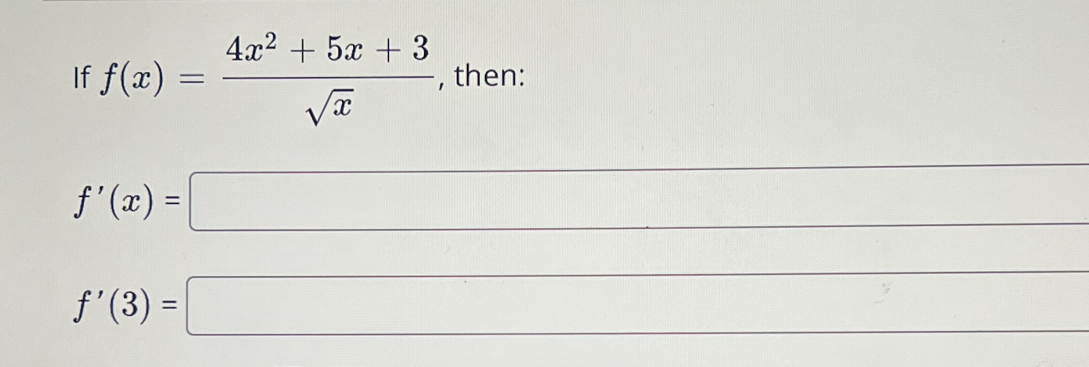 Solved If f(x)=4x2+5x+3x2, ﻿then:f'(x)=f'(3)= | Chegg.com