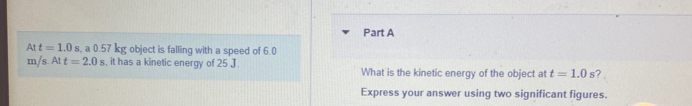Solved At t=1.0s, ﻿a 0.57kg ﻿object is falling with a speed | Chegg.com