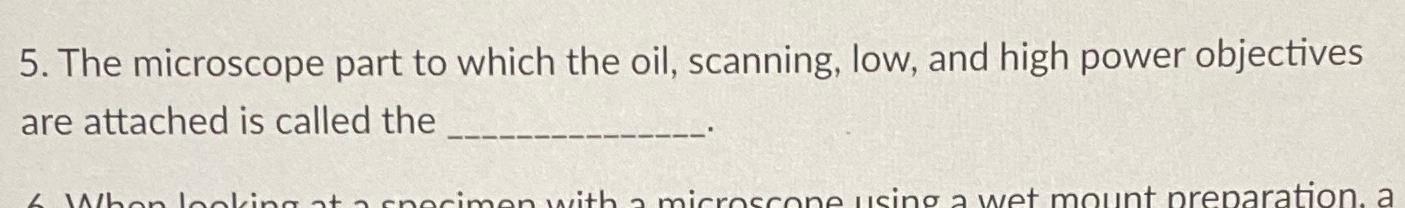Solved The microscope part to which the oil, scanning, low, | Chegg.com