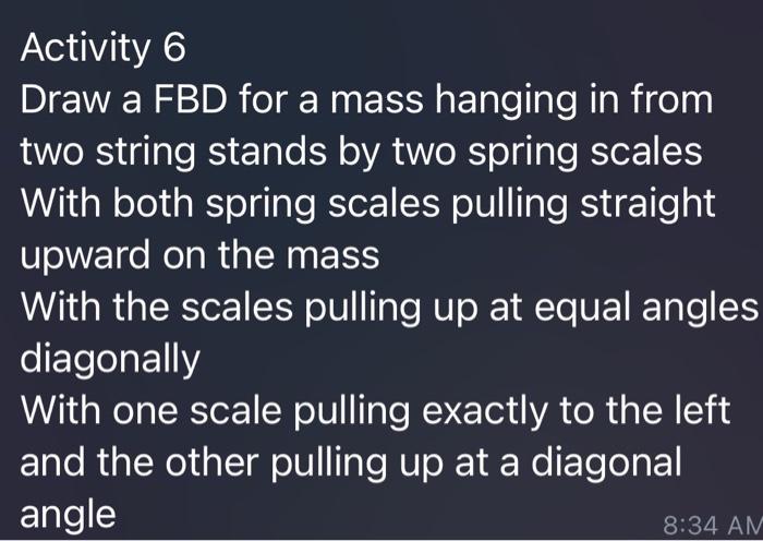 Solved Activity 6 Draw a FBD for a mass hanging in from two | Chegg.com