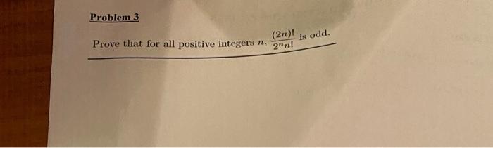 Solved Prove that for all positive integers n,2nn!(2n)! is | Chegg.com