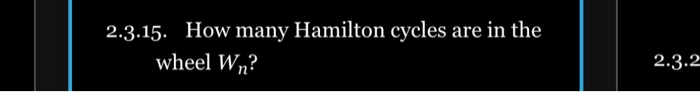Solved 2.3.15. How many Hamilton cycles are in the wheel wn? | Chegg.com