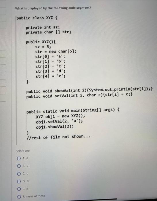 Solved What is displayed by the following code segment? | Chegg.com