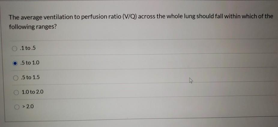 Solved The average ventilation to perfusion ratio (V/Q) | Chegg.com