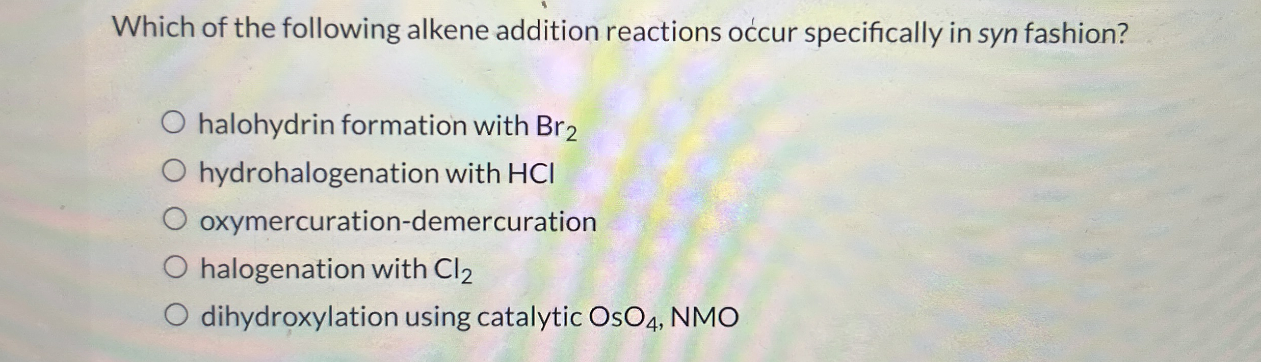 Solved Which of the following alkene addition reactions | Chegg.com