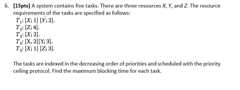 Solved [15pts] ﻿A system contains five tasks. There are | Chegg.com