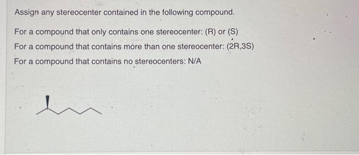 Solved Assign any stereocenter contained in the following | Chegg.com