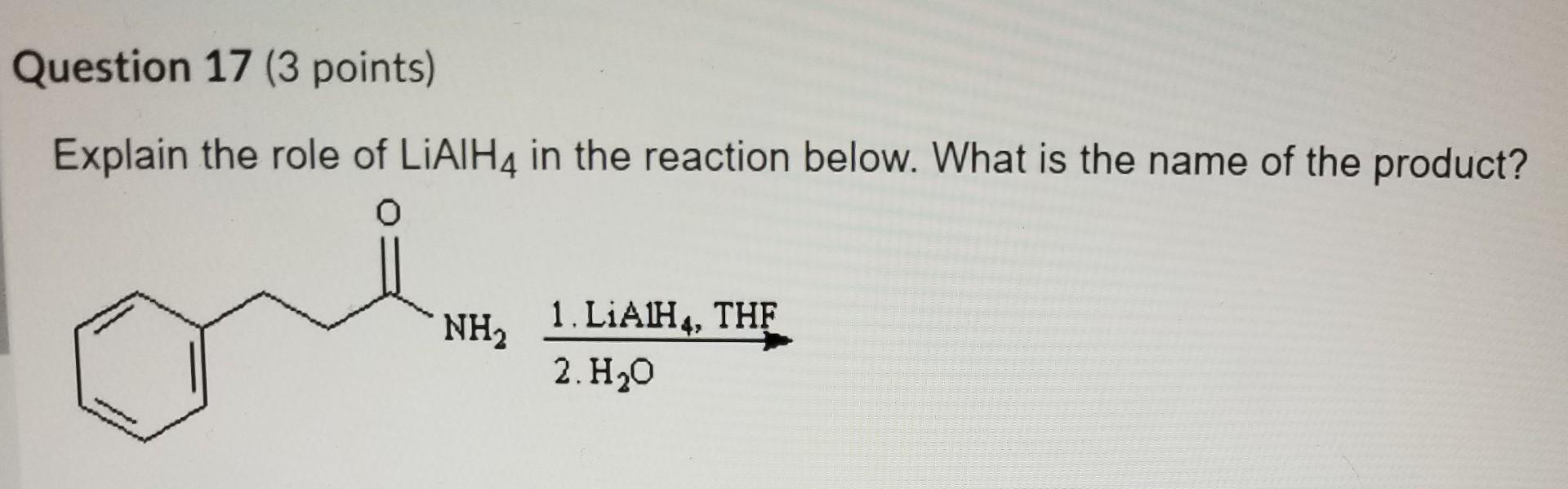 Solved Question 17 (3 points) Explain the role of LiAlH4 in | Chegg.com