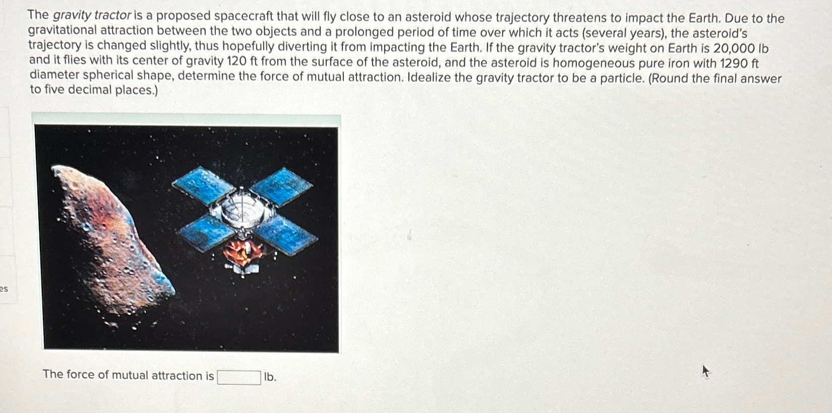 Solved The gravity tractor is a proposed spacecraft that | Chegg.com