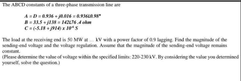 Solved The ABCD constants of a three-phase transmission line | Chegg.com